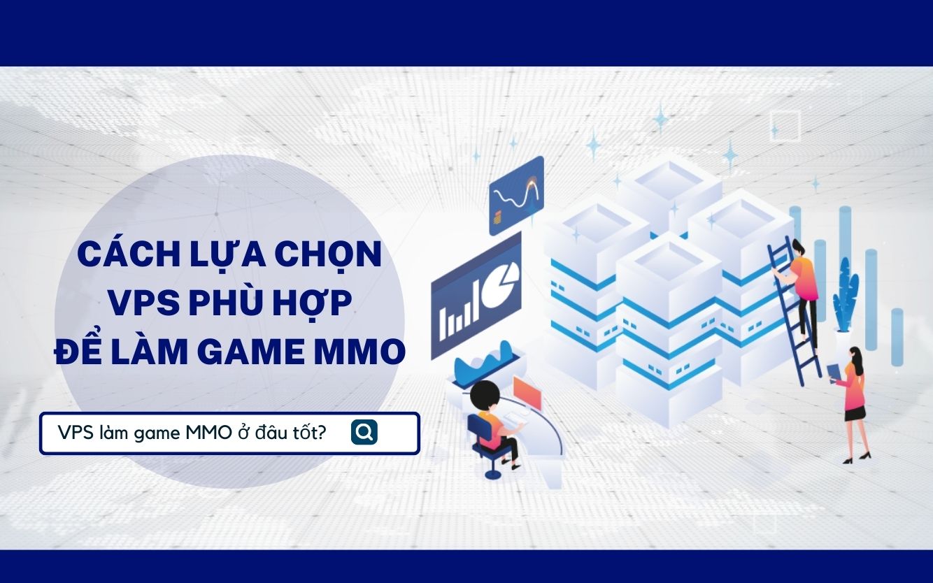chọn VPS phù hợp để làm game MMO